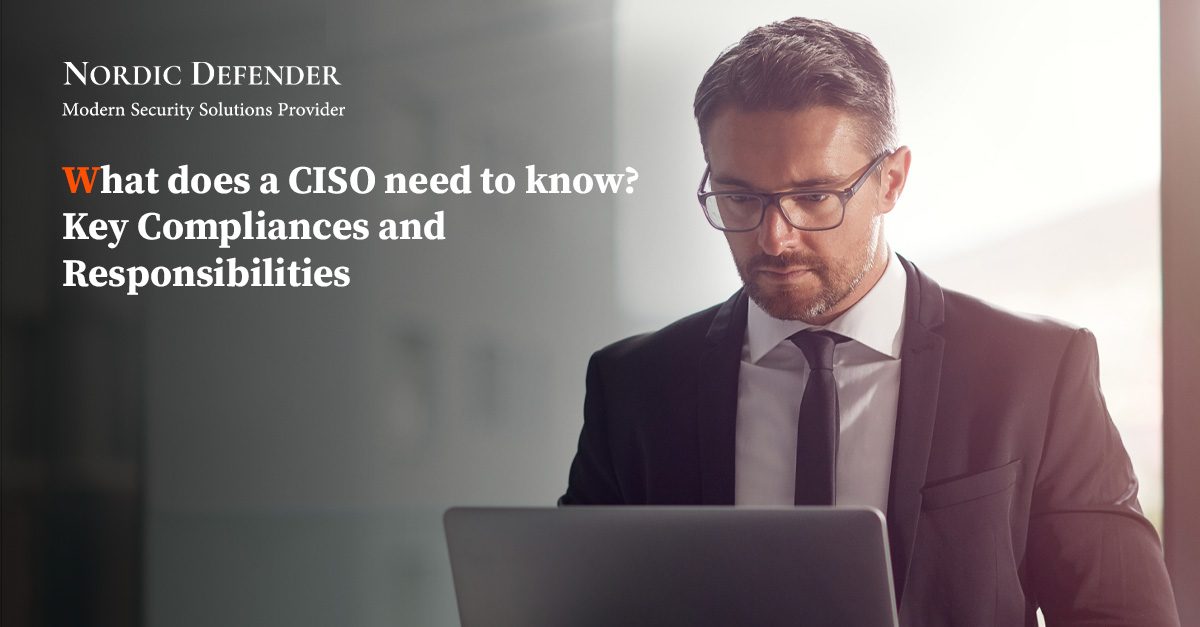 What does a CISO need to know? Key Compliances and Responsibilities ...
