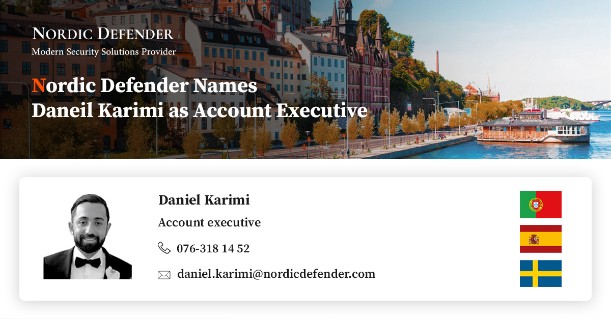 Nordic Defender Brings Mr. Daniel Karimi as Account Executive to Strengthen the Nordic Defender ...