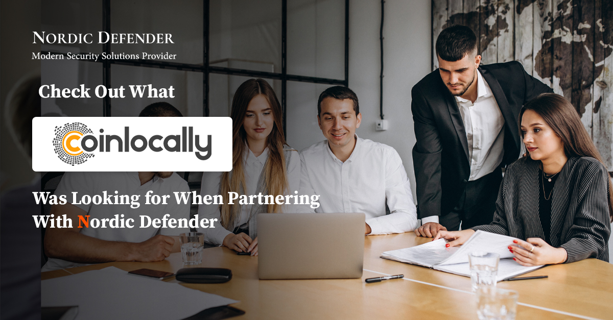 Check Out What Coinlocally Was Looking for When Partnering With Nordic Defender | Nordic ...
