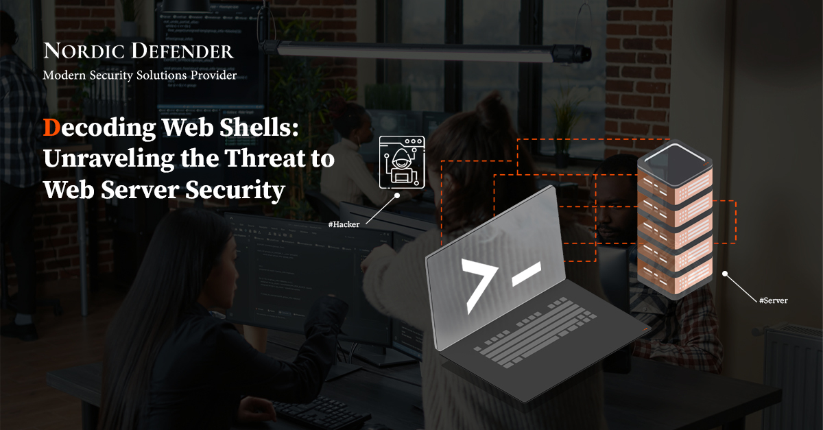 Decoding Web Shells: Unraveling the Threat to Web Server Security ... Decoding Web Shells: Unraveling the Threat to Web Server Security ...