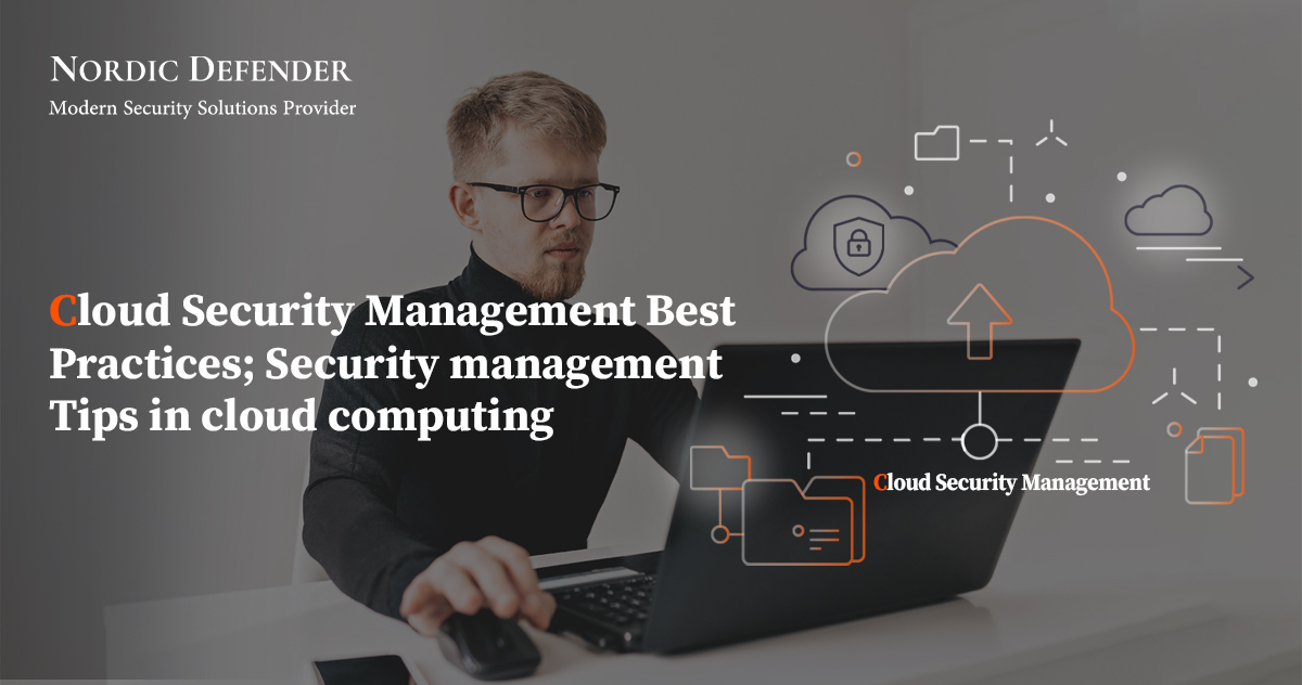 Cloud Security Management Full Guide + 14 Best practices | NordicDefender