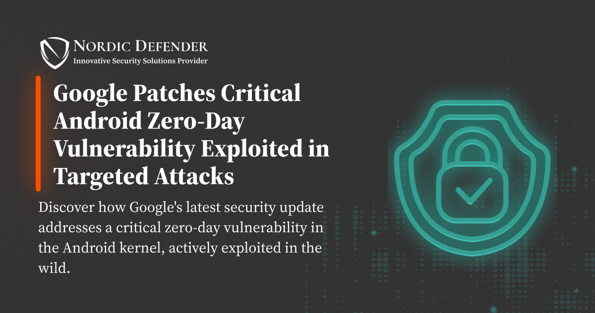 Google Patches Critical Android Kernel Zero-Day
