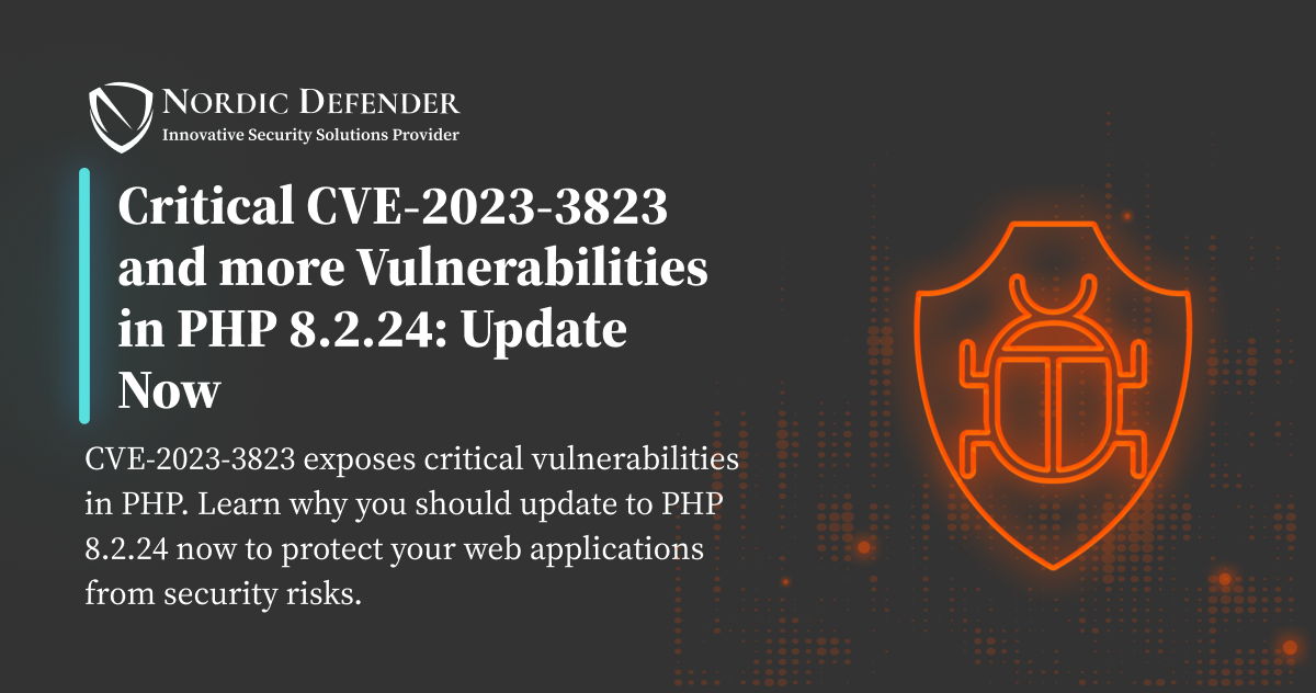 Critical CVE-2023-3823 & More Vulnerabilities in PHP 8.2.24