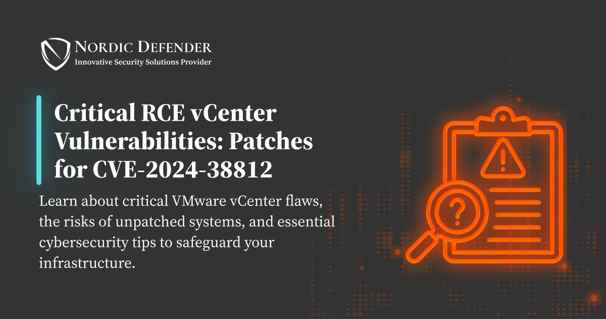 Critical RCE vCenter Vulnerabilities: Patches for CVE-2024-38812