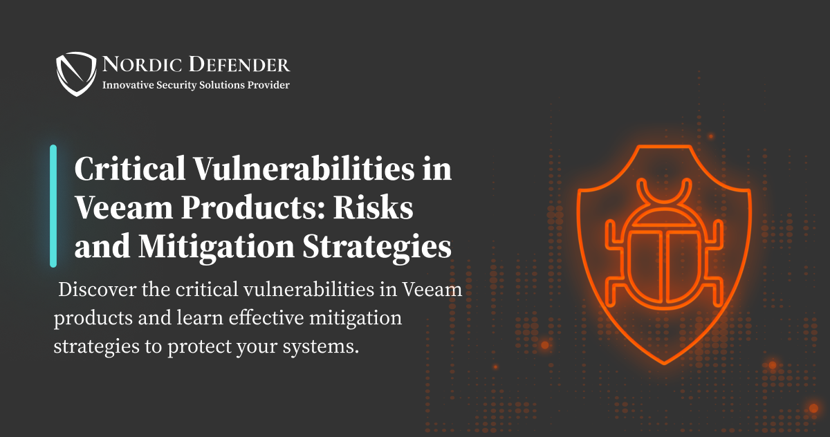 Critical Vulnerabilities in Veeam Products: Risks and Mitigation Strategies