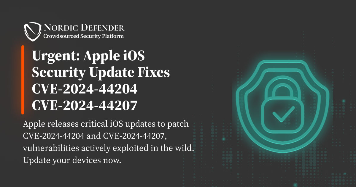 Urgent: Apple iOS Security Update Fixes CVE-2024-44204, CVE-2024-44207