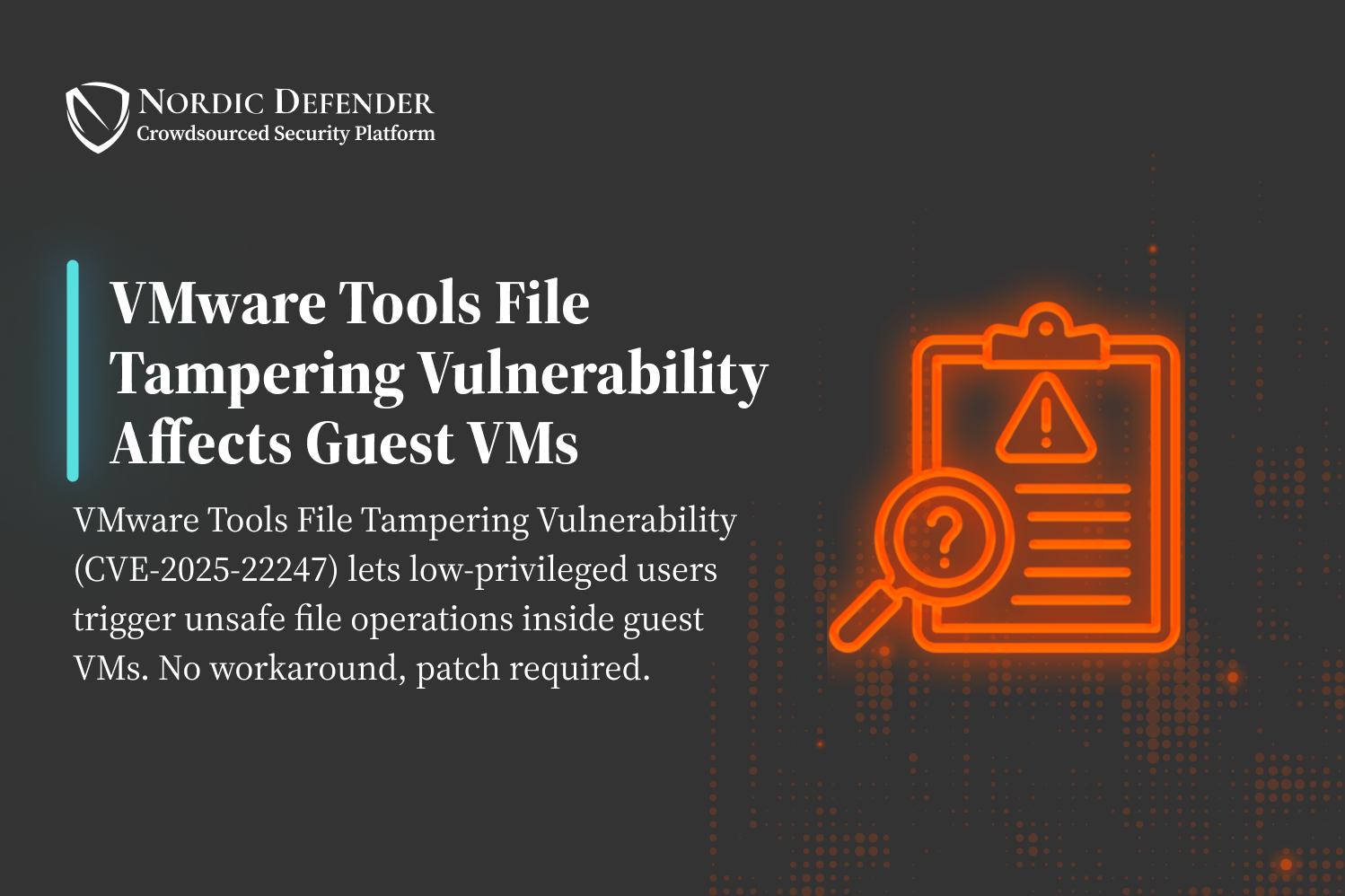 VMware Tools File Tampering Vulnerability in VMs VMware Tools File Tampering Vulnerability in VMs
