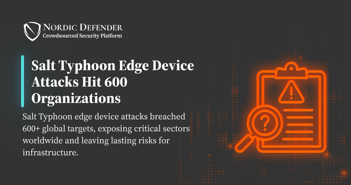 Salt Typhoon Edge Device Attacks Hit 600 Organizations